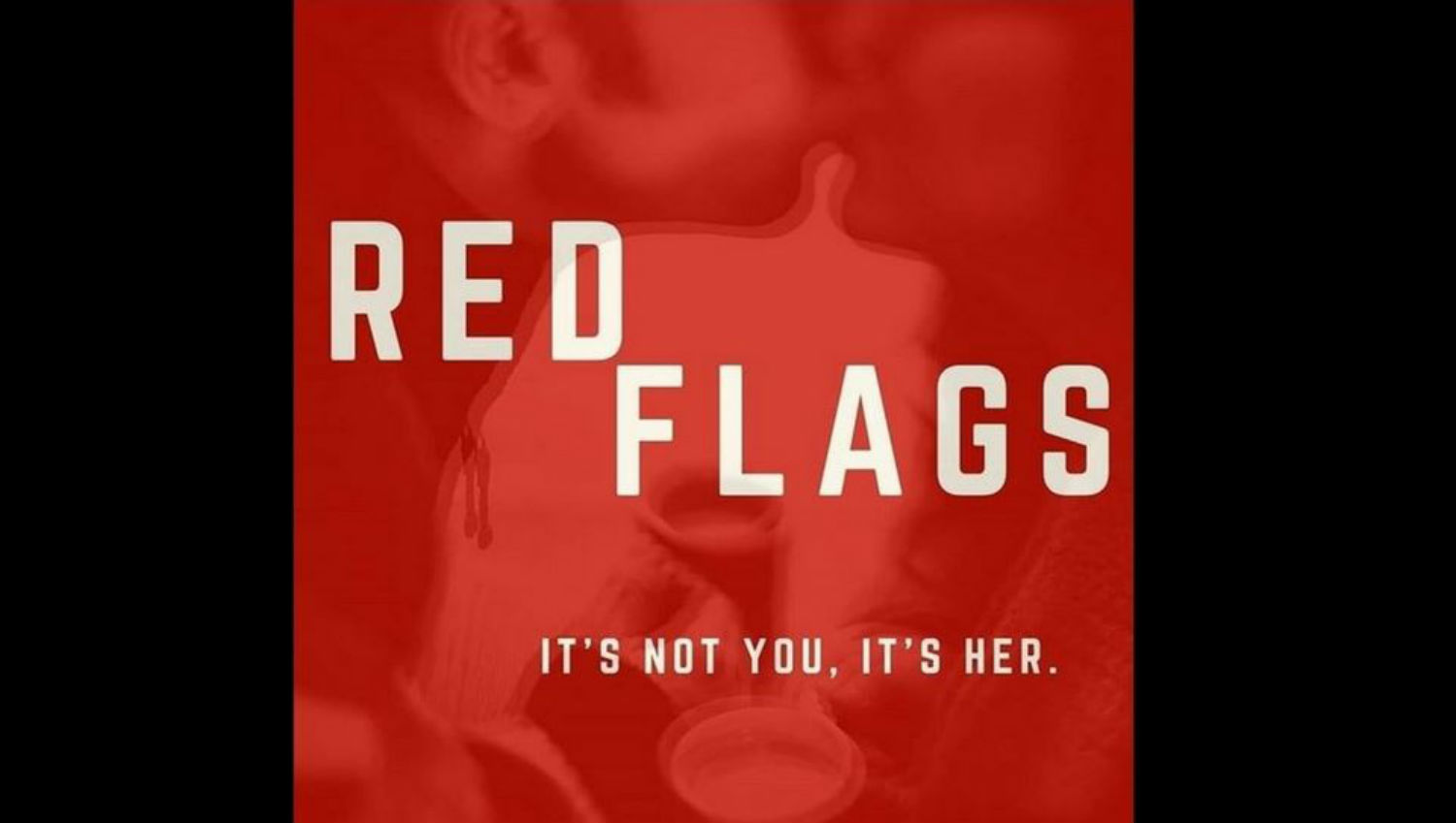 Red Flags Remount - A Female's Perspective on a Terrible Date